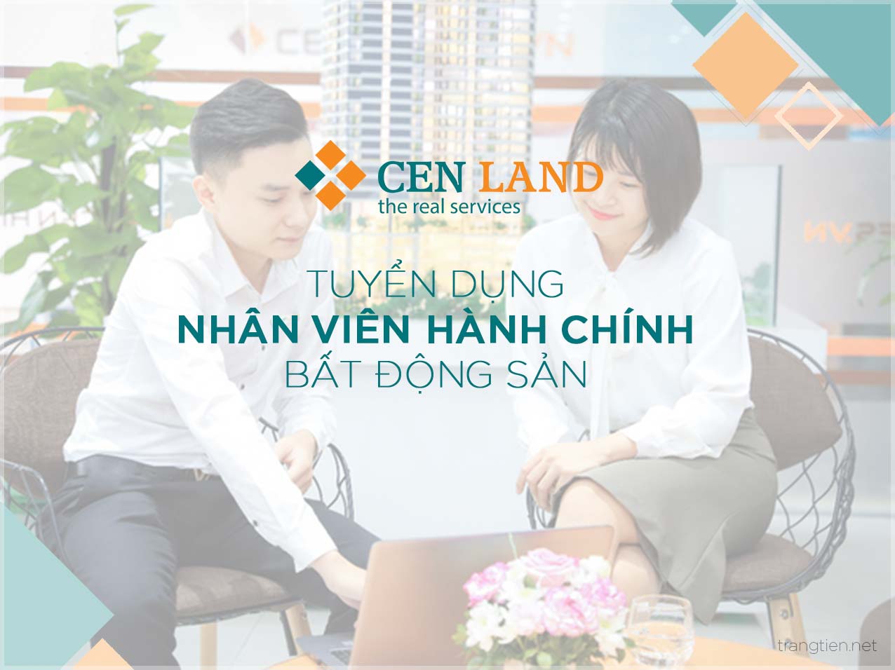 CenLand tuyển dụng nhân viên hành chính - Tràng Tiền Blog