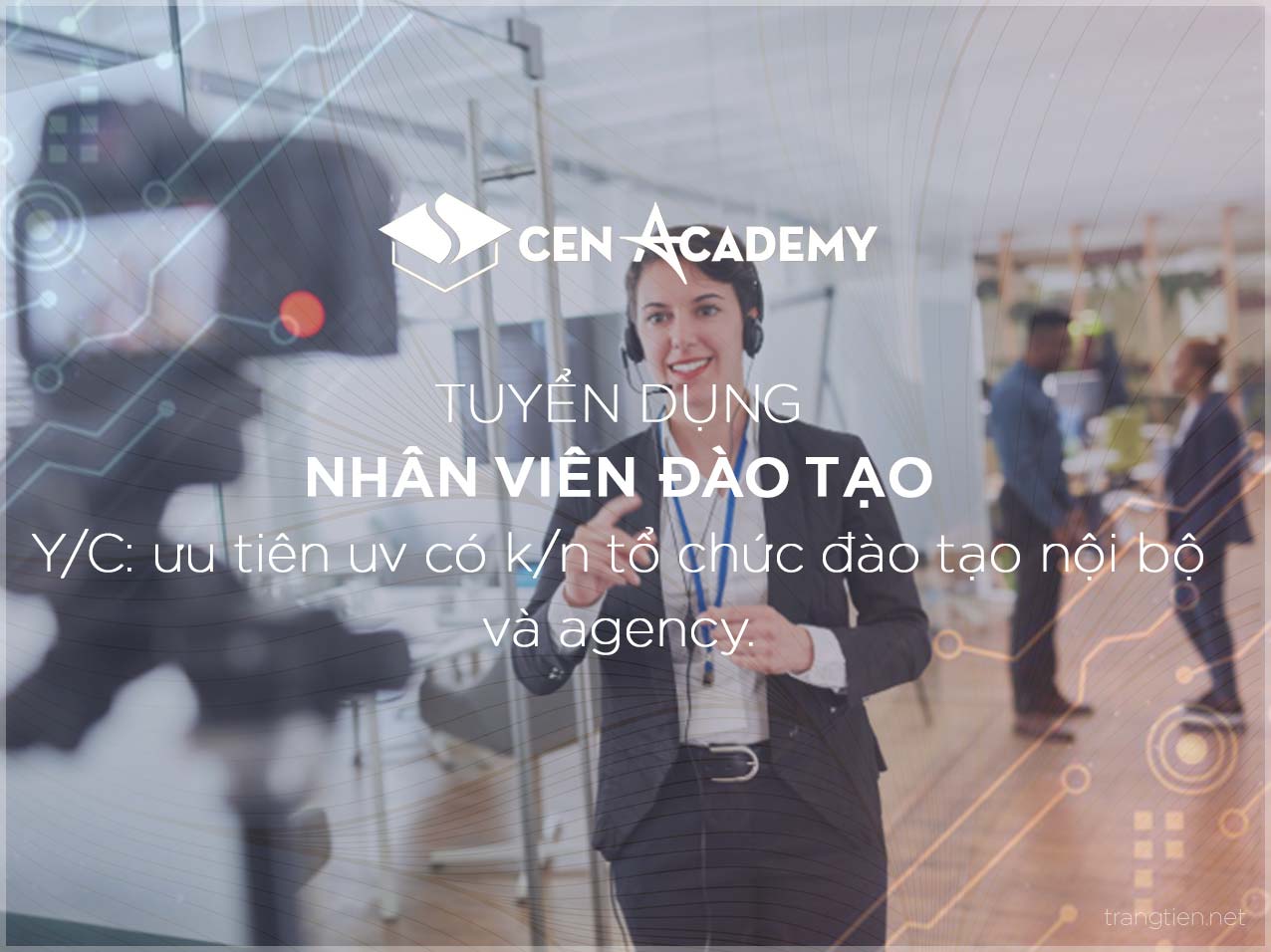 Cen Academy tuyển dụng nhân viên đào tạo - Tràng Tiền Blog